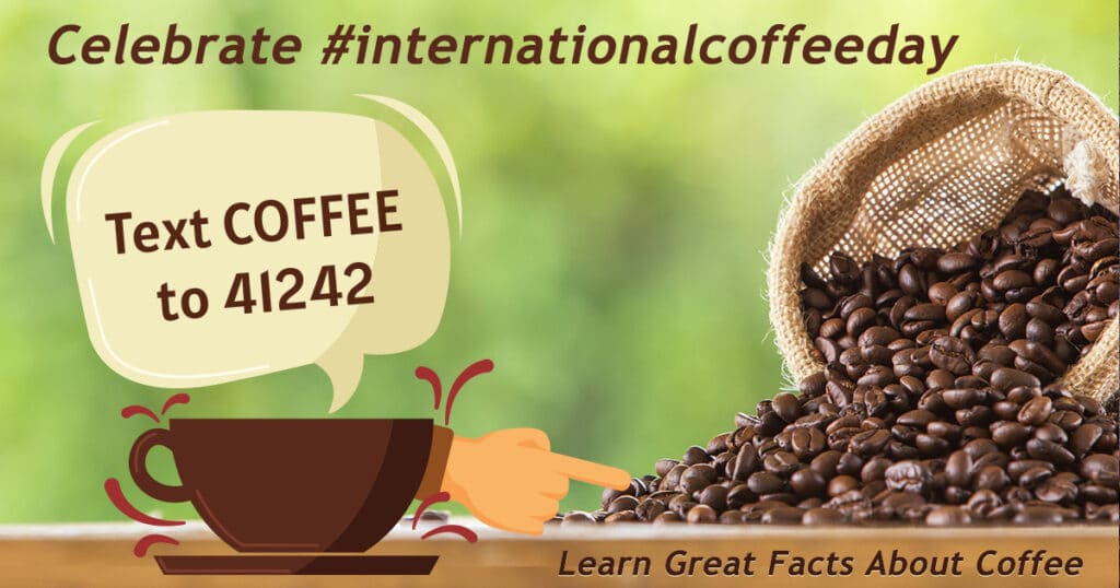Text COFFEE to 41242, Learn Facts About Coffee